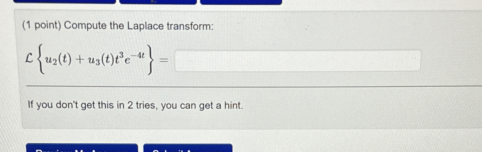 Solved (1 ﻿point) ﻿Compute the Laplace | Chegg.com