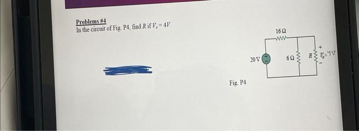 Solved Problems H4 In the circuit of Fig. P4, find R if V0=4 | Chegg.com