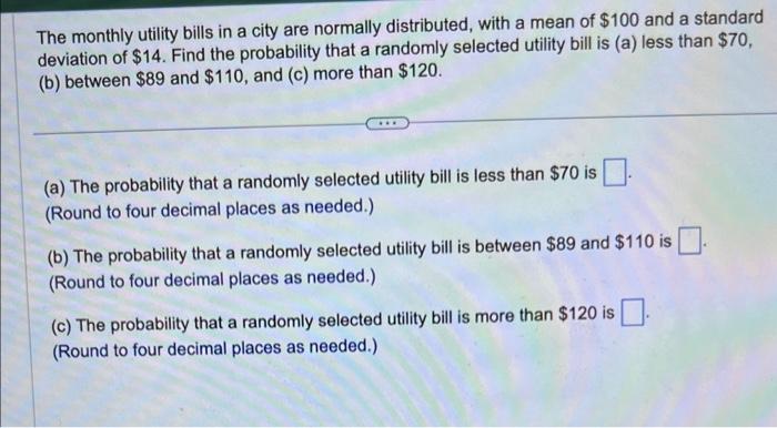 Solved The monthly utility bills in a city are normally | Chegg.com