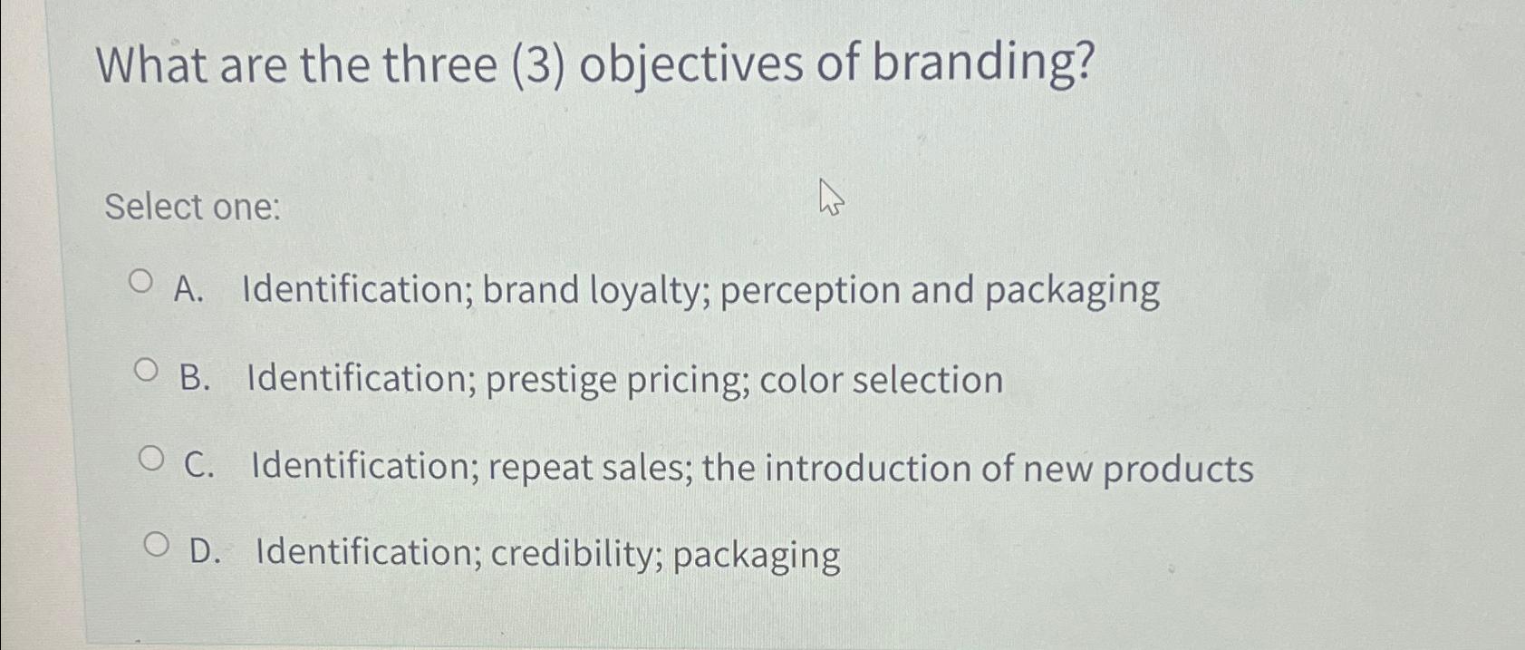 Solved What are the three (3) ﻿objectives of branding?Select | Chegg.com