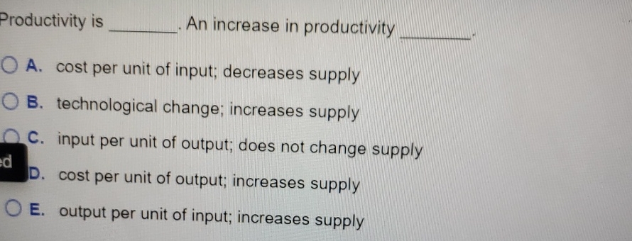 Solved Productivity is An increase in productivityA. ﻿cost | Chegg.com