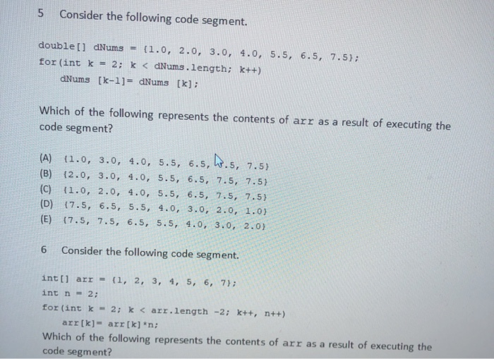 Solved 5 Consider the following code segment. double[] dNums | Chegg.com