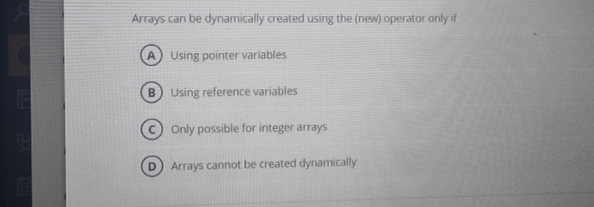 Solved Arrays can be dynamically created using the (new) | Chegg.com