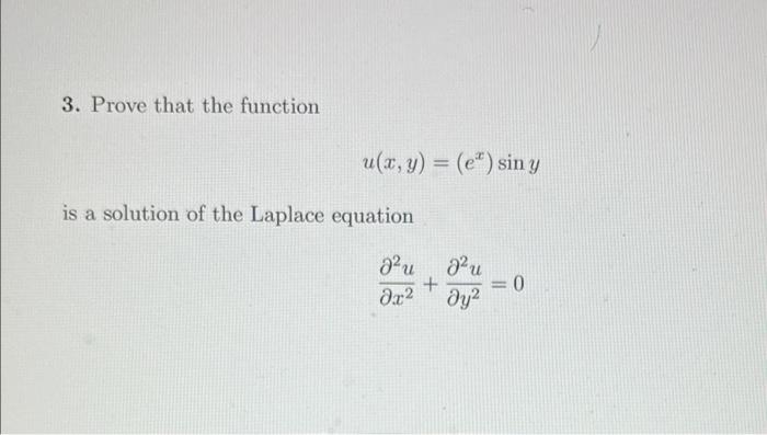 Solved 3. Prove that the function u(x,y)=(ex)siny is a | Chegg.com