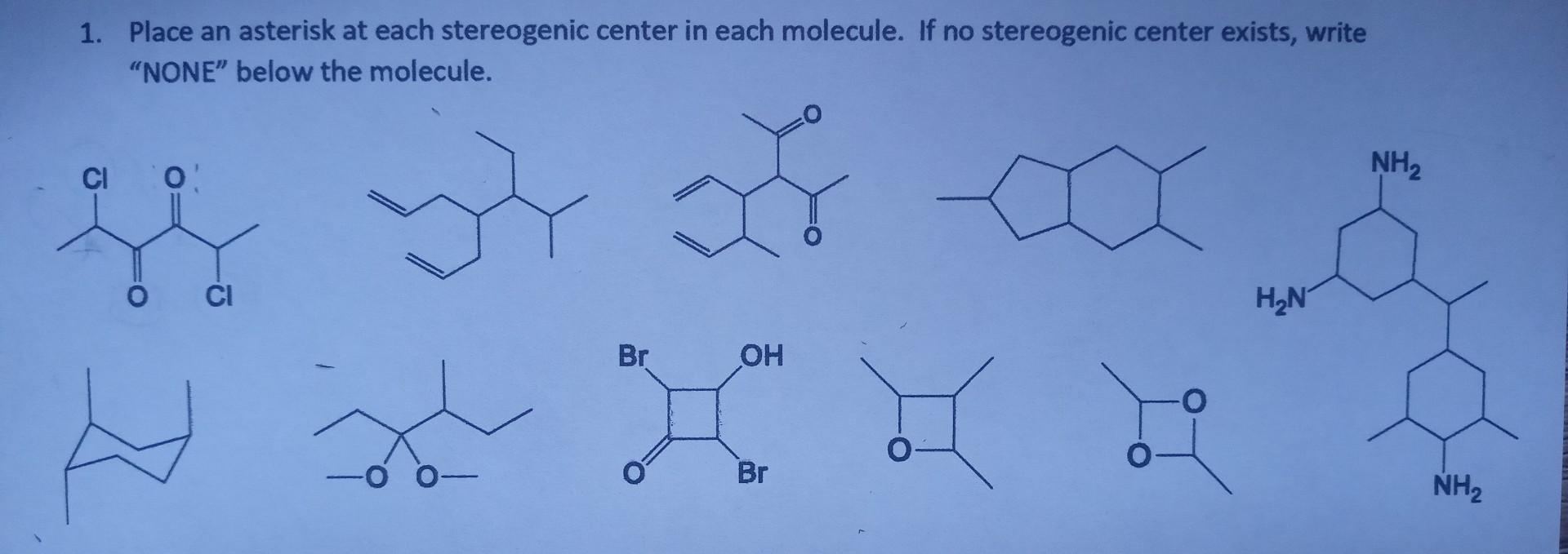 Solved 1. Place an asterisk at each stereogenic center in | Chegg.com