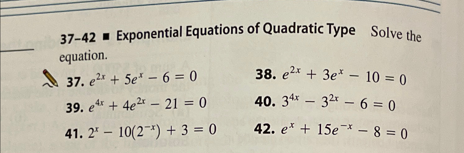 Solved 37-42 ﻿Exponential Equations of Quadratic Type Solve | Chegg.com