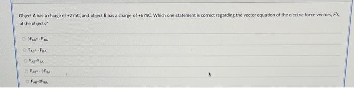 Solved Object A has a charge of +2mC, and object B has a | Chegg.com