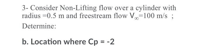 Solved 3- Consider Non-Lifting flow over a cylinder with | Chegg.com