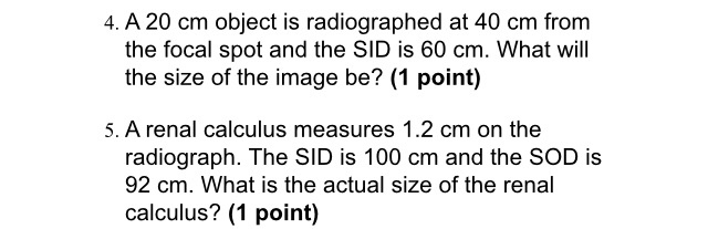 Solved 4. A 20 cm object is radiographed at 40 cm from the | Chegg.com