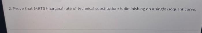 Solved 2. Prove that MRTS (marginal rate of technical | Chegg.com