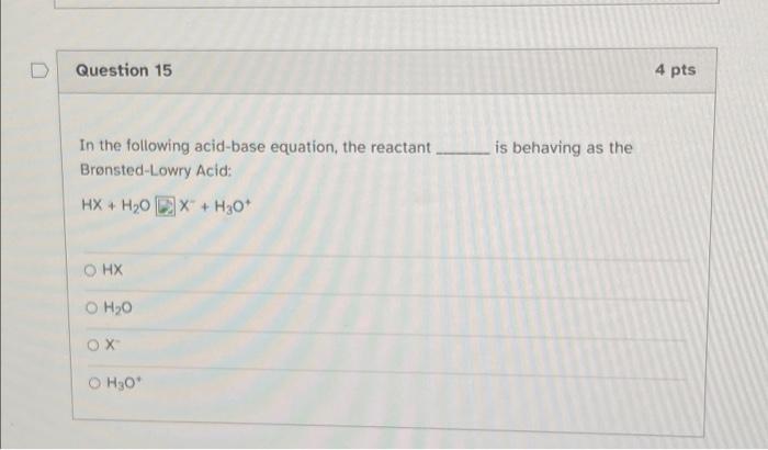 Solved Question 15 In the following acid-base equation, the | Chegg.com