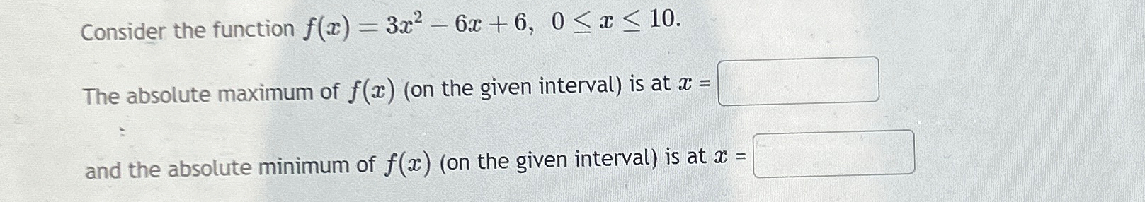 Solved Consider the function f(x)=3x2-6x+6,0≤x≤10.The | Chegg.com