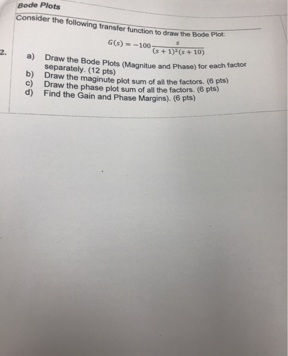 Solved Bode Plots Consider the following transfer function | Chegg.com
