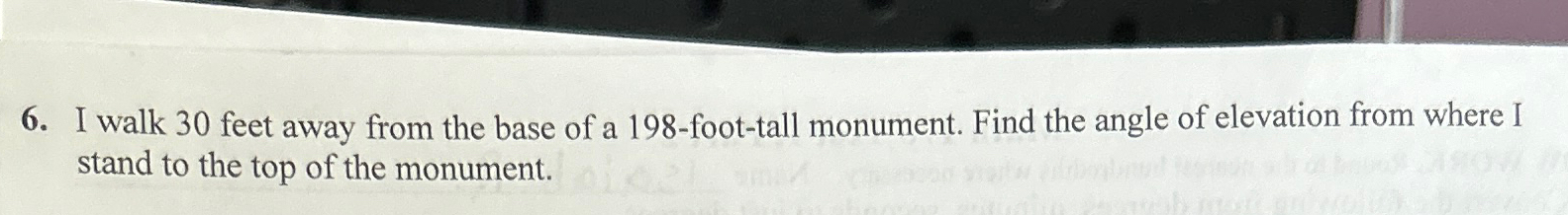 Solved I walk 30 ﻿feet away from the base of a 198-foot-tall | Chegg.com