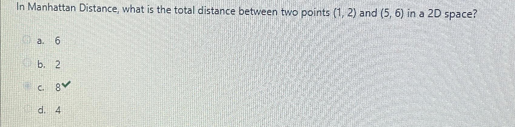 Solved In Manhattan Distance, what is the total distance | Chegg.com
