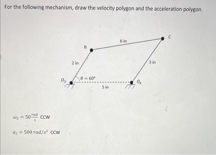 Solved For the following mechanism, draw the velocity | Chegg.com