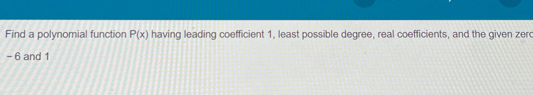 Solved Find a polynomial function P(x) ﻿having leading | Chegg.com