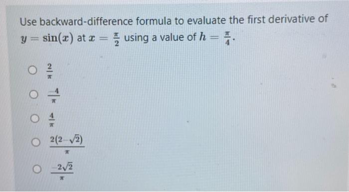 Solved Use backward-difference formula to evaluate the first | Chegg.com