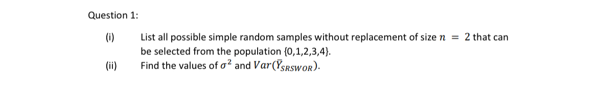 Solved Question 1:(i) ﻿List all possible simple random | Chegg.com
