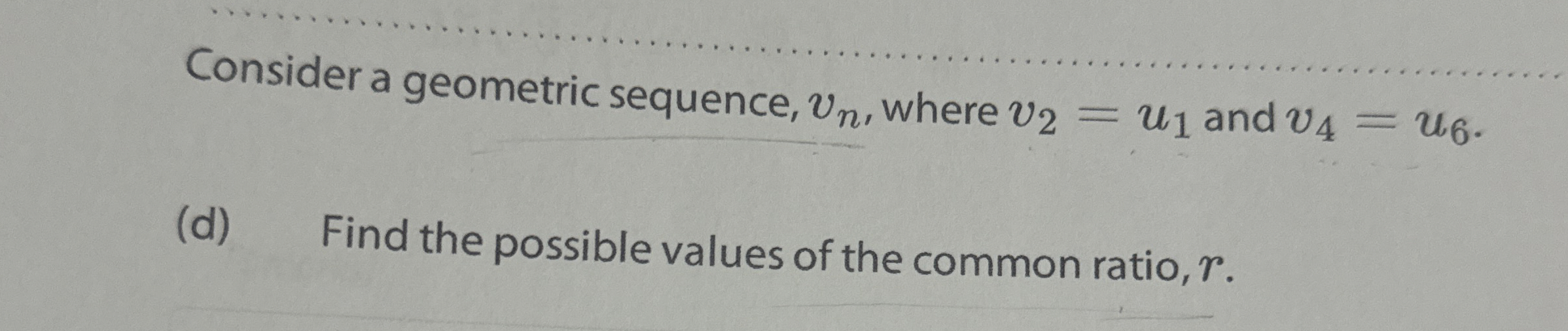 Solved Consider a geometric sequence, vn, ﻿where v2=u1 ﻿and | Chegg.com