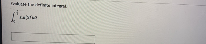 Solved Evaluate the definite integral. 1 sin(2t)dt | Chegg.com