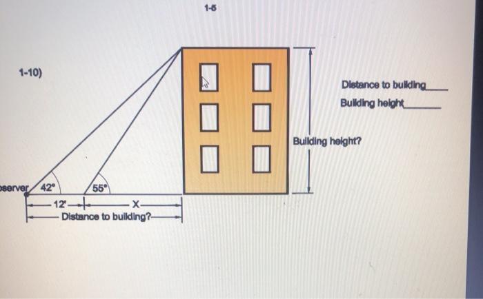 Solved 1-5 1-10) Distance to building Bullding helight | Chegg.com