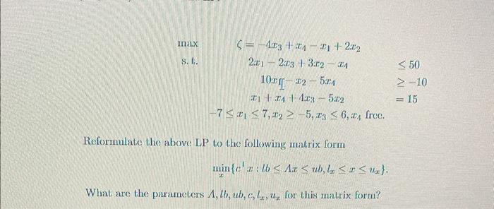 Solved max s.1. ζ=−4x3+x4−x1+2x22x1−2x3+3x2−x410xf−x2−5x1 | Chegg.com