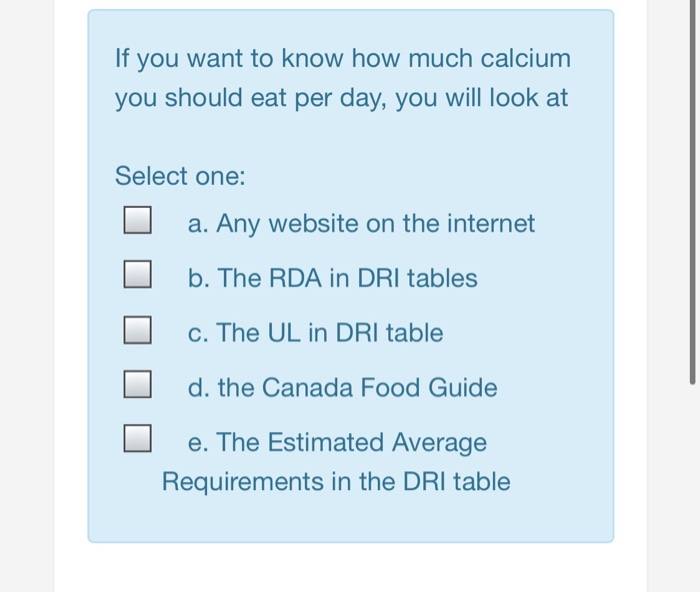 Solved If you want to know how much calcium you should eat | Chegg.com