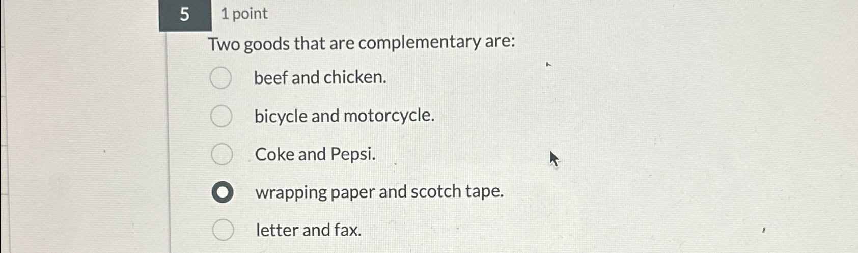 Solved 5 1 ﻿pointTwo goods that are complementary are:beef | Chegg.com