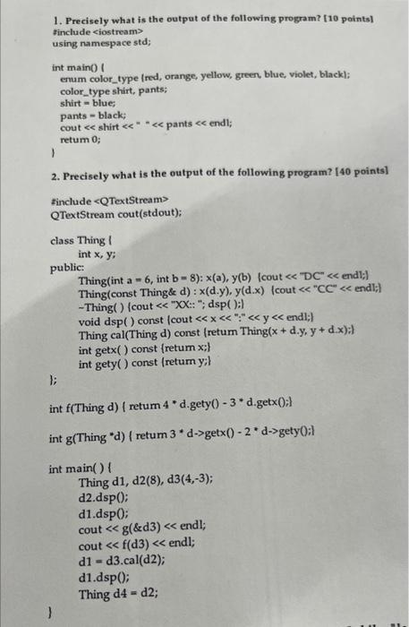 Solved 1. Precisely what is the output of the following | Chegg.com