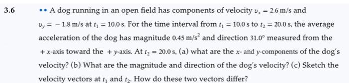 Solved 3.6 •• A dog running in an open field has components | Chegg.com