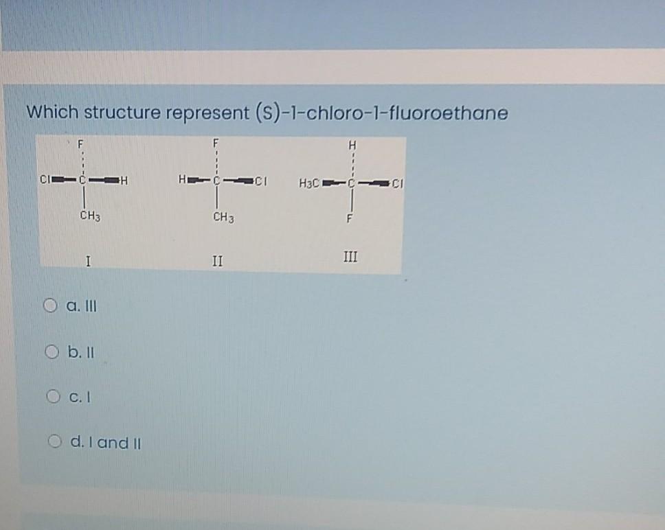 Solved Which structure represent (s)-1-chloro-1-fluoroethane | Chegg.com