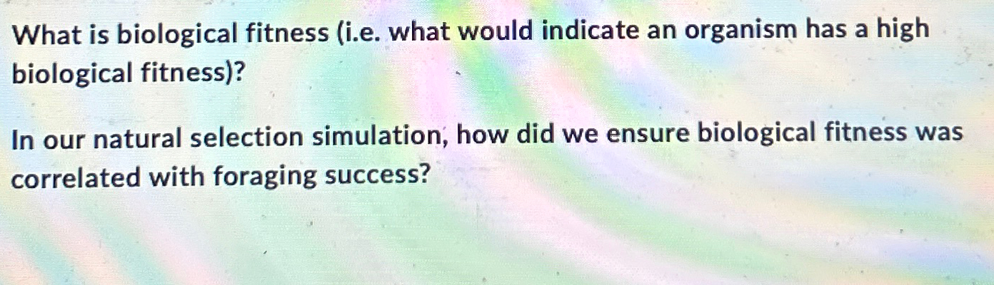 Solved What is biological fitness (i.e. ﻿what would indicate | Chegg.com