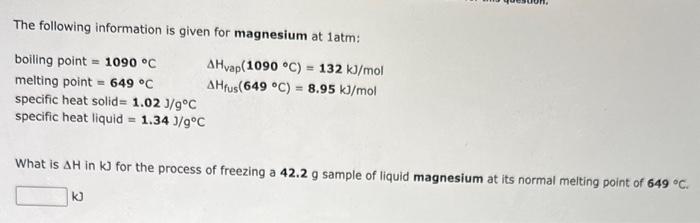 Solved The following information is given for magnesium at 1 | Chegg.com