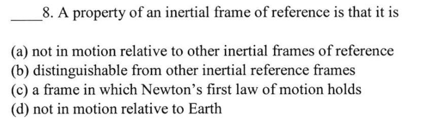 Solved A property of an inertial frame of reference is that | Chegg.com