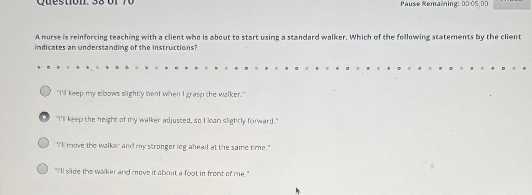 Solved Pause Remaining: 00:05:00A nurse is reinforcing | Chegg.com