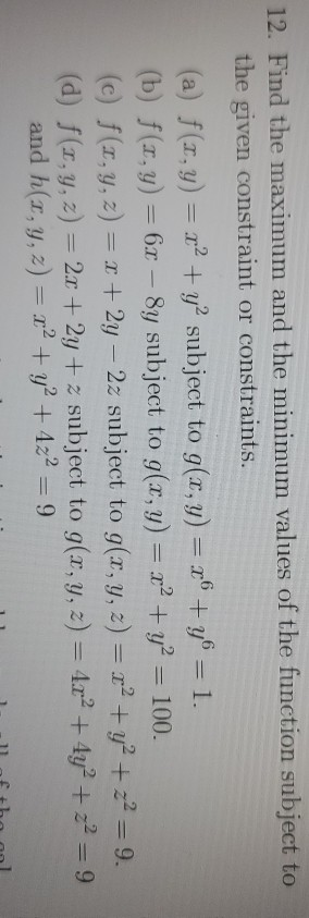 Solved 12. Find the maximum and the minimum values of the | Chegg.com
