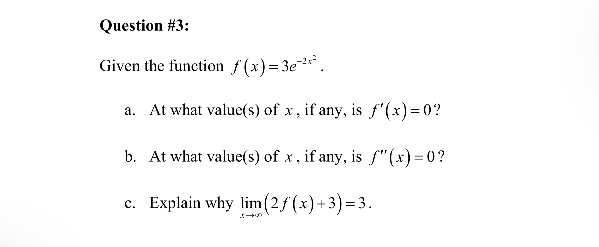 Solved Question #3:Given the function f(x)=3e-2x2.a. ﻿At | Chegg.com