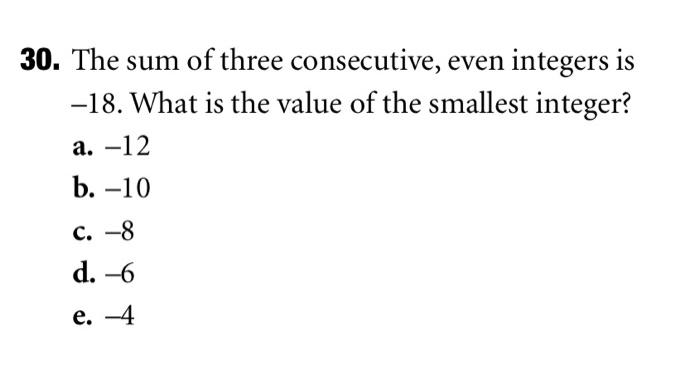 Solved 30. The sum of three consecutive, even integers is | Chegg.com