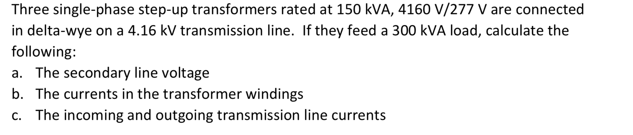Solved Three single-phase step-up transformers rated at 150 | Chegg.com
