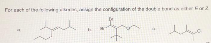 Solved Q3. For each of the following alkenes, assign the | Chegg.com