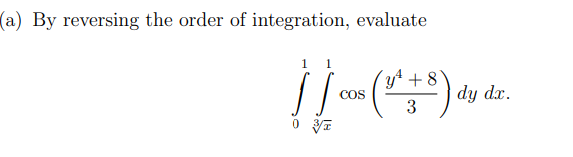 Solved By reversing the order of integration, evaluate (a) | Chegg.com