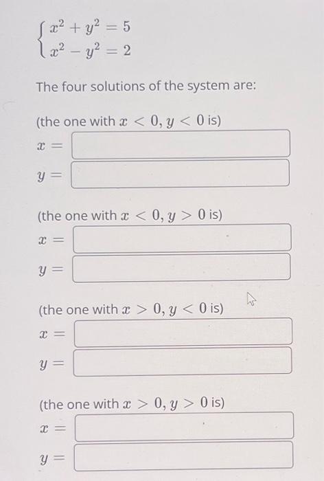 Solved {x2+y2=5x2−y2=2 The four solutions of the system are: | Chegg.com