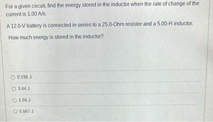 Solved For a given circuit, find the energy stored in the | Chegg.com