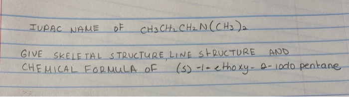 Solved IUPAC NAME OF CH3 CH2 CH2 N(CH3)2 GIVE SKELETAL | Chegg.com