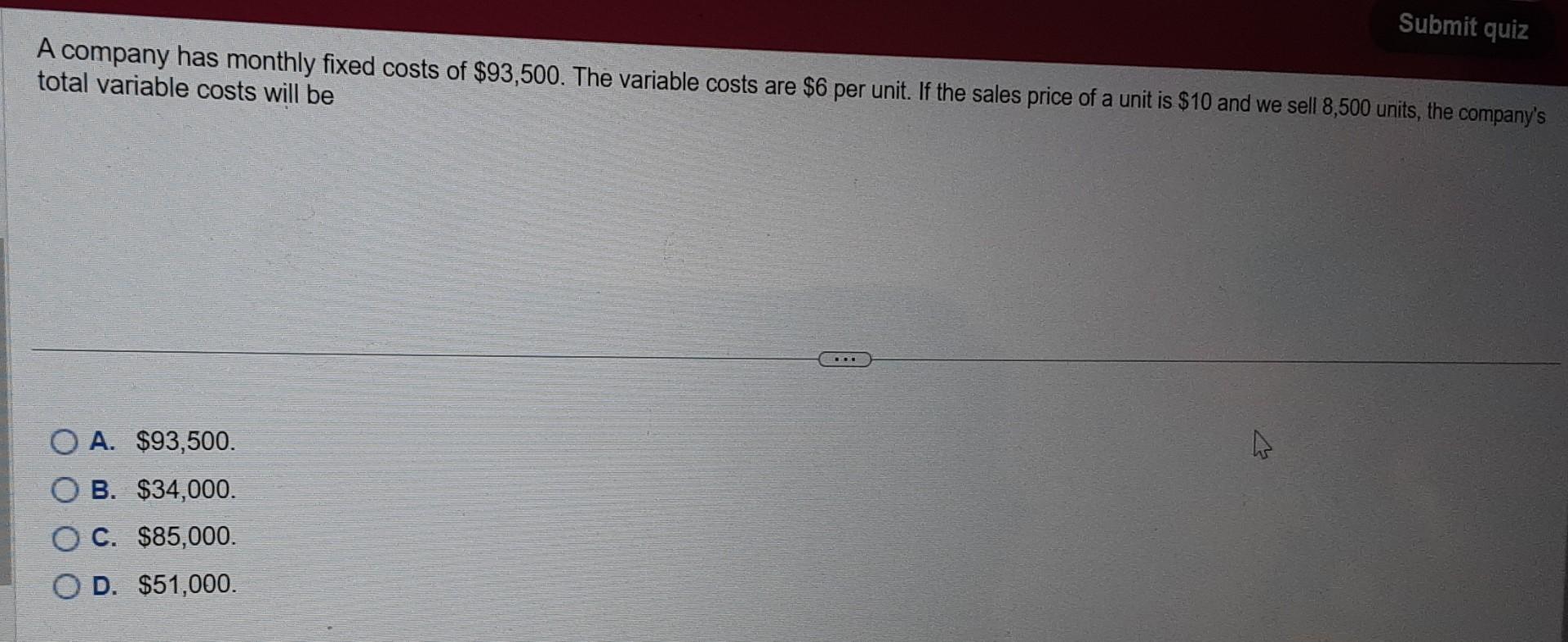 Solved A company has monthly fixed costs of $93,500. The | Chegg.com