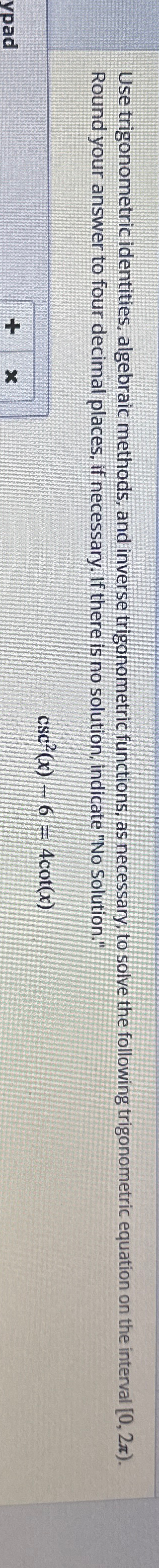 Solved Use trigonometric identities, algebraic methods, and | Chegg.com Solved Use trigonometric identities, algebraic methods, and | Chegg.com