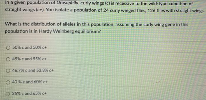 Solved In a given population of Drosophila, curly wings (c) | Chegg.com