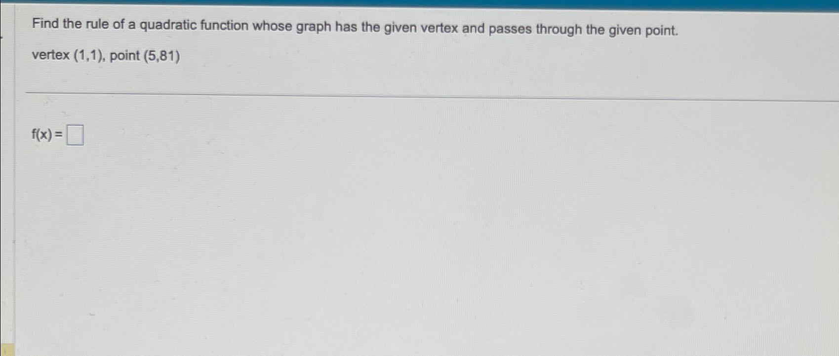 Solved Find the rule of a quadratic function whose graph has | Chegg.com