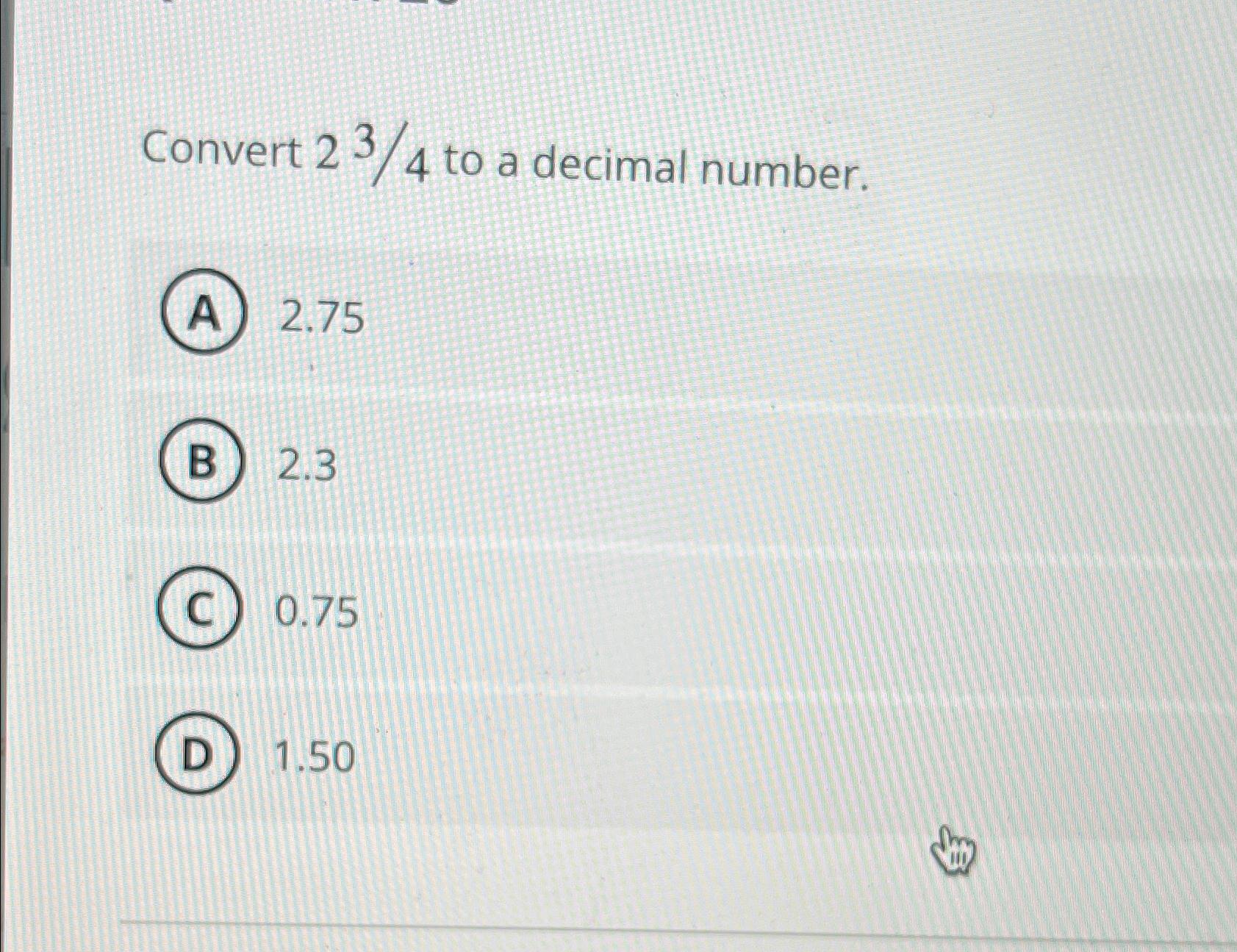 Solved Convert 234 ﻿to a decimal number.2.752.30.751.50 | Chegg.com